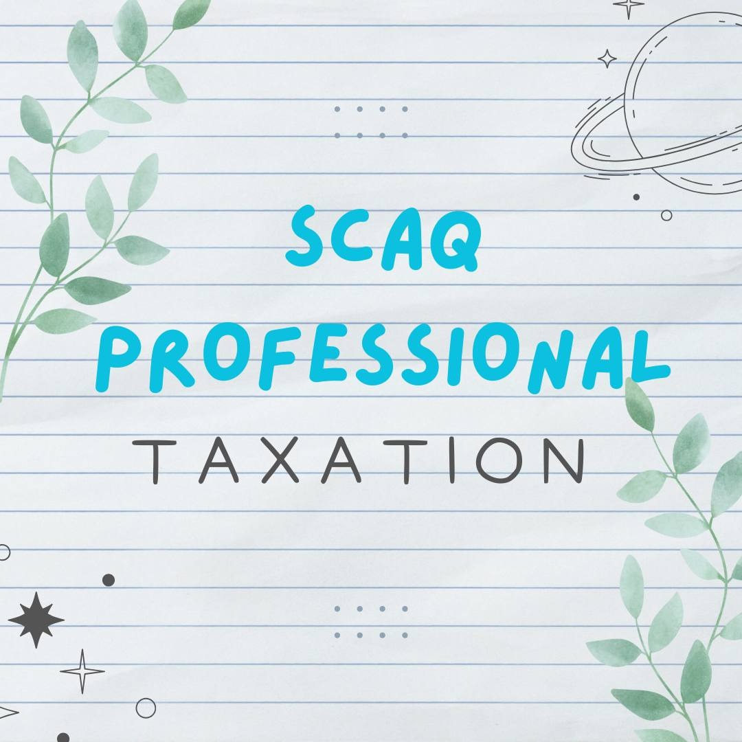 SCAQ SQP Professional Tax taxation exam study revision notes cheatsheet ...