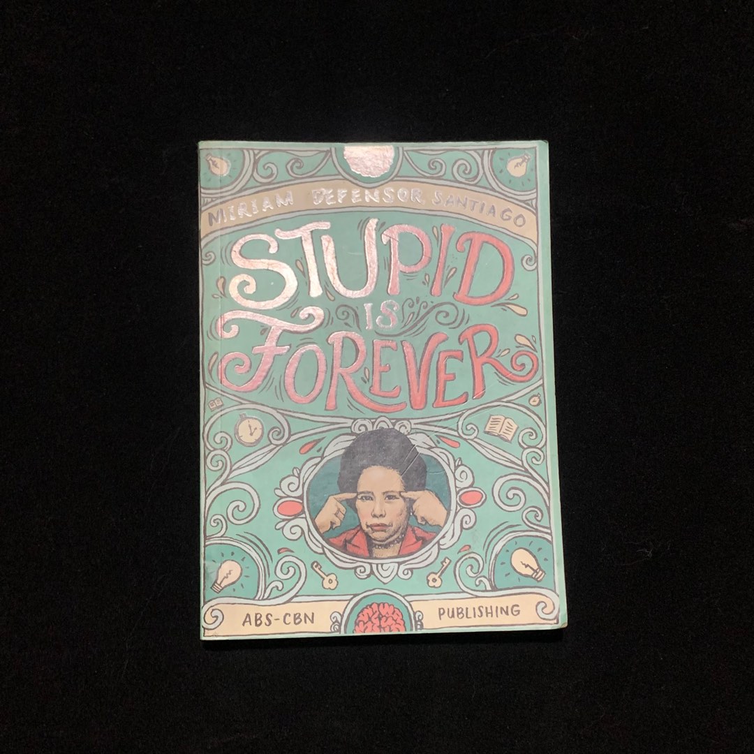 Stupid is Forever by Miriam Defensor Santiago, Hobbies & Toys, Books ...