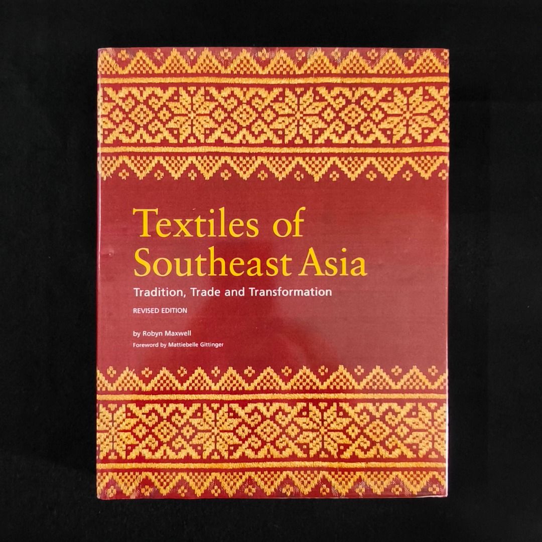 Textiles Of Southeast Asia (2003) --- Traditional, Ethnic, Tribal ...