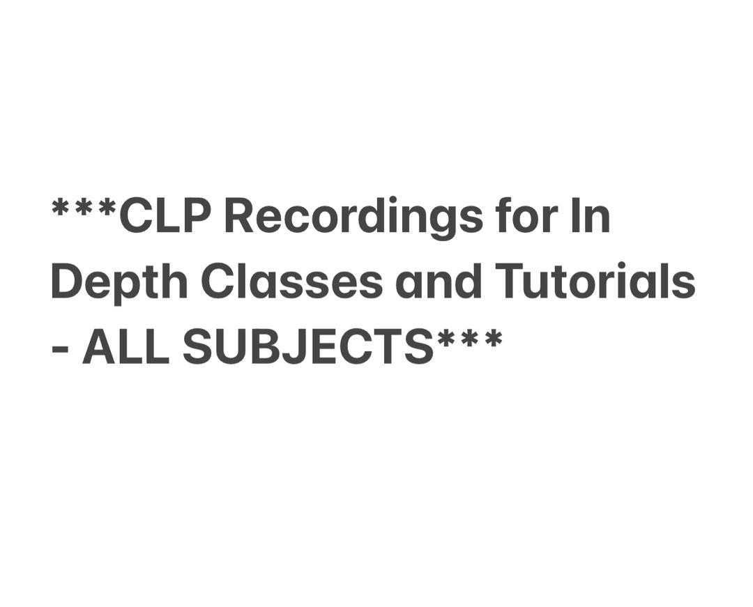 CLP Class Recordings - In Depth Classes and Tutorials for ALL Subjects ...