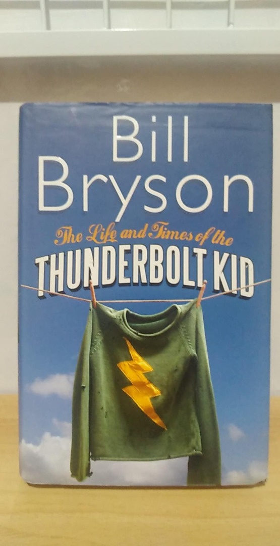 BILL BRYSON THE LIFE AND TIMES OF THE THUNDERBOLT KID, Hobbies & Toys, Books & Magazines ...