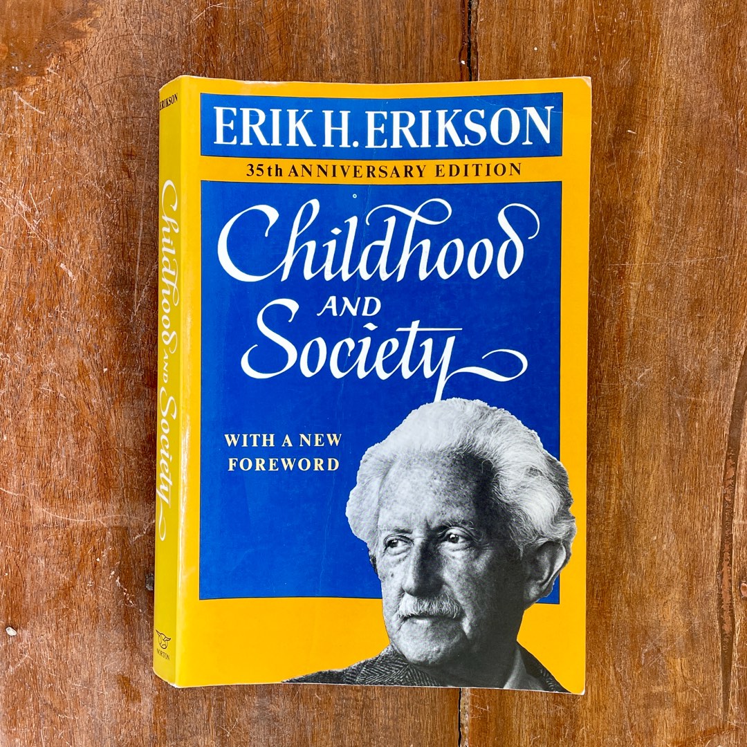 Childhood and Society Erik Erikson Psychology Sociology Parenting Education Philosophy ...