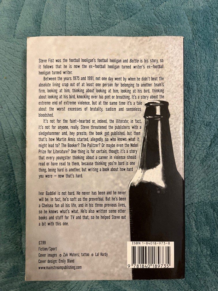 Bottle : The Completely True Story Of An Ex-Football Hooligan By Steve ...