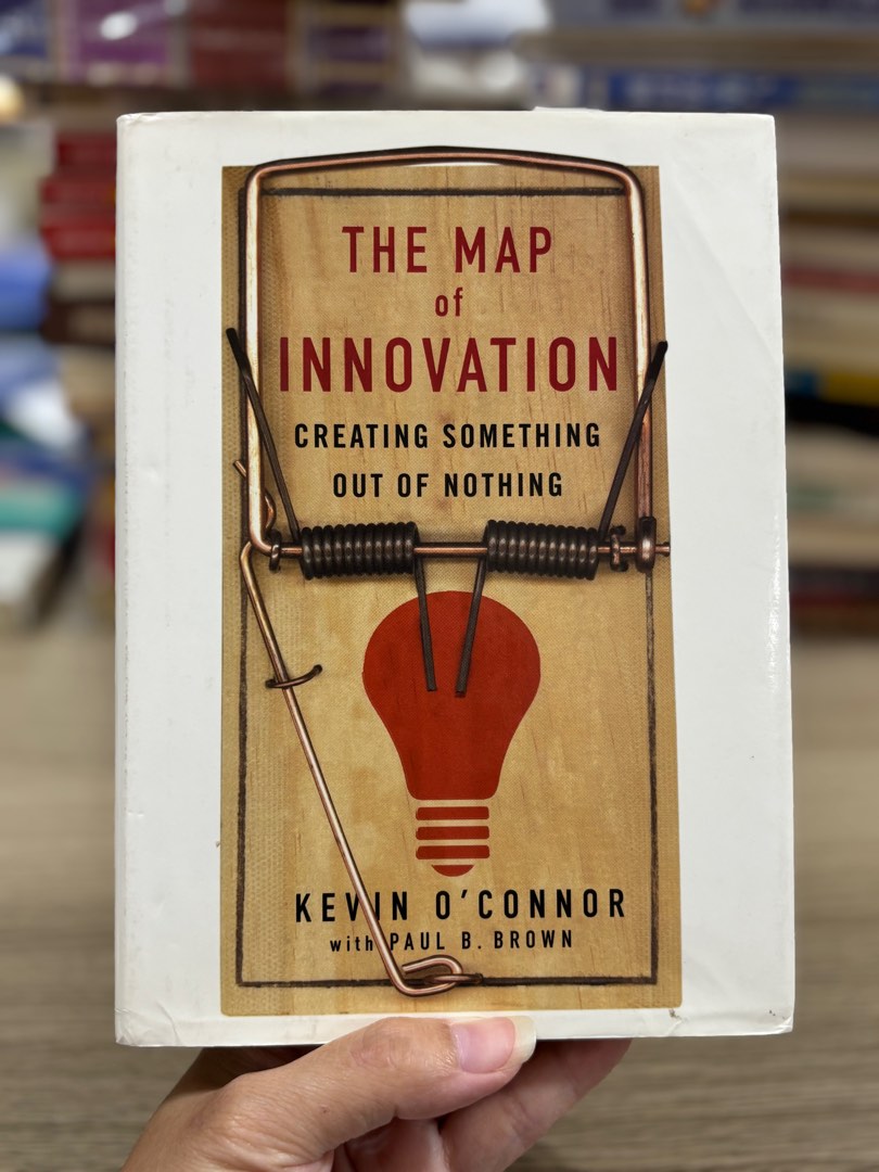 The Map of Innovation: Creating Something Out of Nothing Kevin O'Connor ...