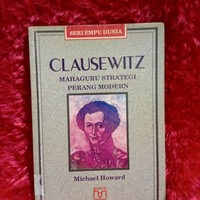 BUKU ANTIK CLAUSEWITZ MAHAGURU STRATEGI PERANG MODERN BY MICHAEL HOWA, Buku & Alat Tulis, Buku ...