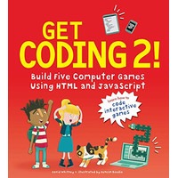 Get Coding 2! Build Five Computer Games Using HTML and JavaScript, Buku ...