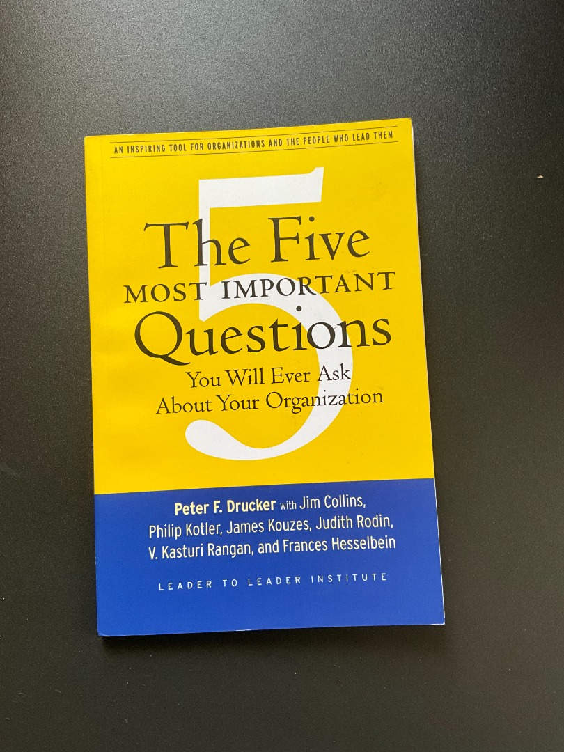 The five most important questions you will ever ask about your organization | Peter F. Drucker ...