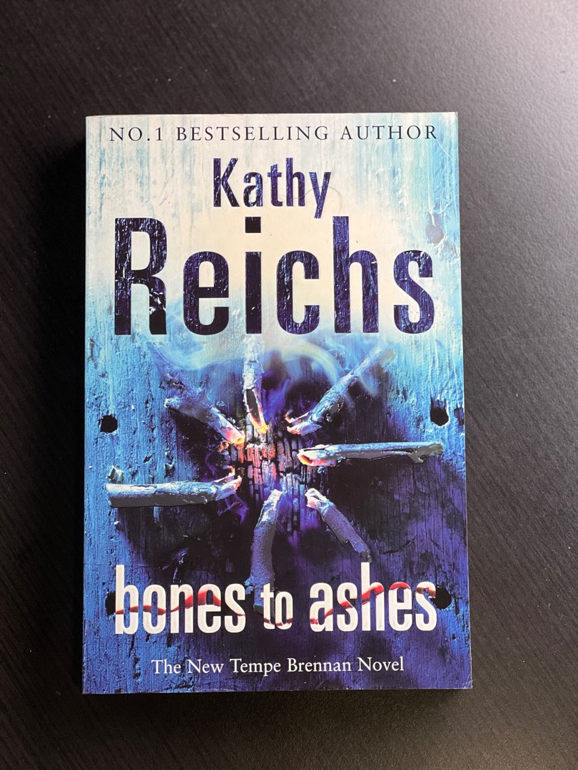 Bones to Ashes by Kathy Reichs - Book, Hobbies & Toys, Books & Magazines, Fiction & Non-Fiction ...