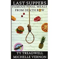 Last Suppers: Famous Final Meals from Death Row, Buku & Alat Tulis ...