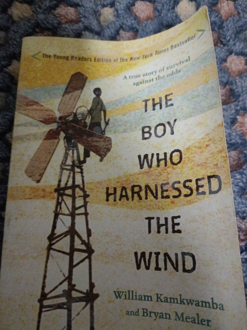The Boy who Harnessed the Wind by William Kamkwamba and Bryan Mealer ...