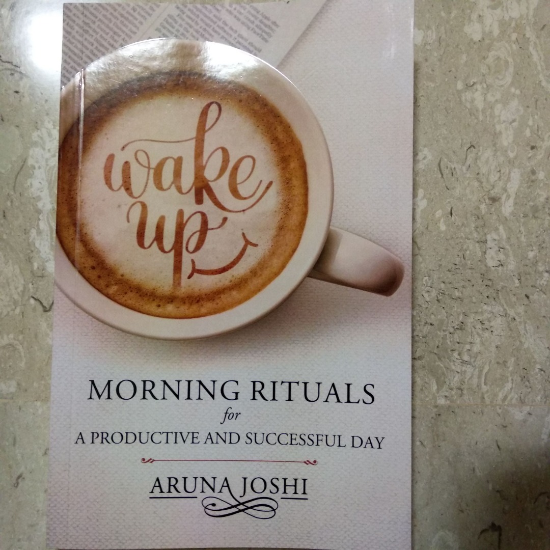 Wake up Morning rituals for a Productive and Successful Day by Aruna ...