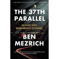 The 37th Parallel: The Secret Truth Behind America's UFO Highway, Buku ...