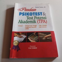 Buku PANDUAN PSIKOTEST & TEST POTENSI AKADEMIK (TPA), Serba Serbi ...