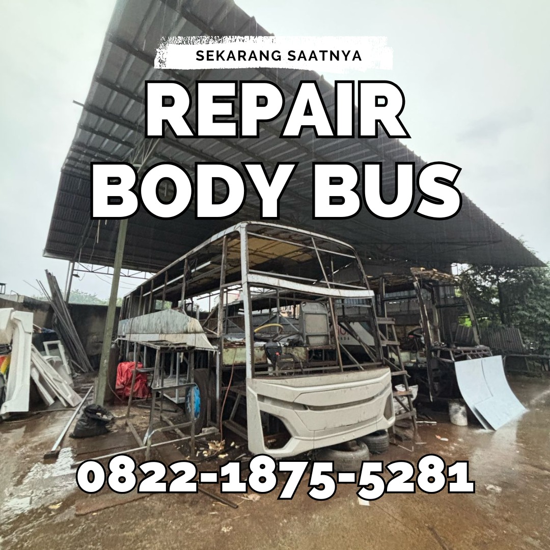 Jasa Repair Karoseri Bus Medium, Big Bus dan Minibus Bergaransi ...
