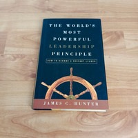 The World Most Powerful Leadership Principle - James C. Hunter, Buku ...
