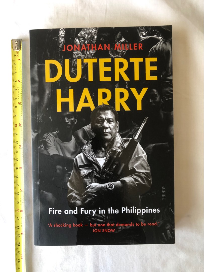 Duterte Harry Fire and Fury in the Phil. by Jonathan Miller, Hobbies ...