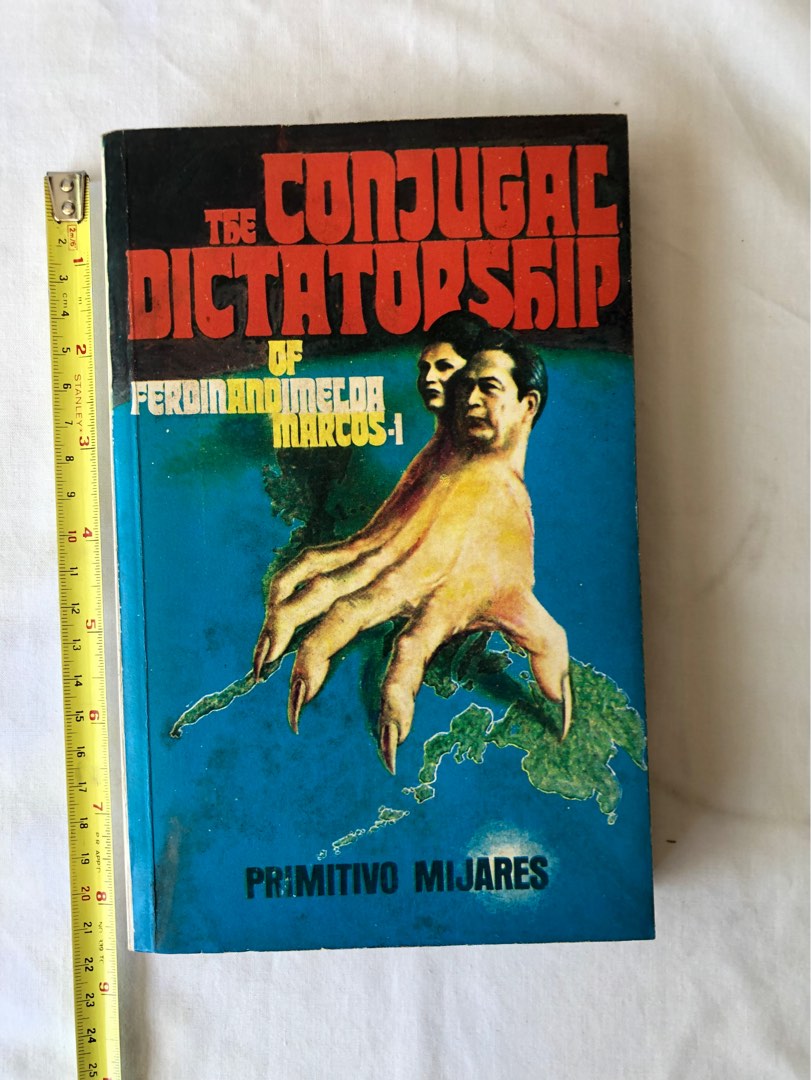 The Conjugal Dictatorship of Ferdinand Imelda Marcos by Primitivo ...