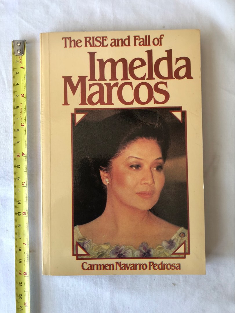 The Rise and Fall of Imelda Marcos by Carmen Navarro Pedrosa 1987, Hobbies & Toys, Books ...