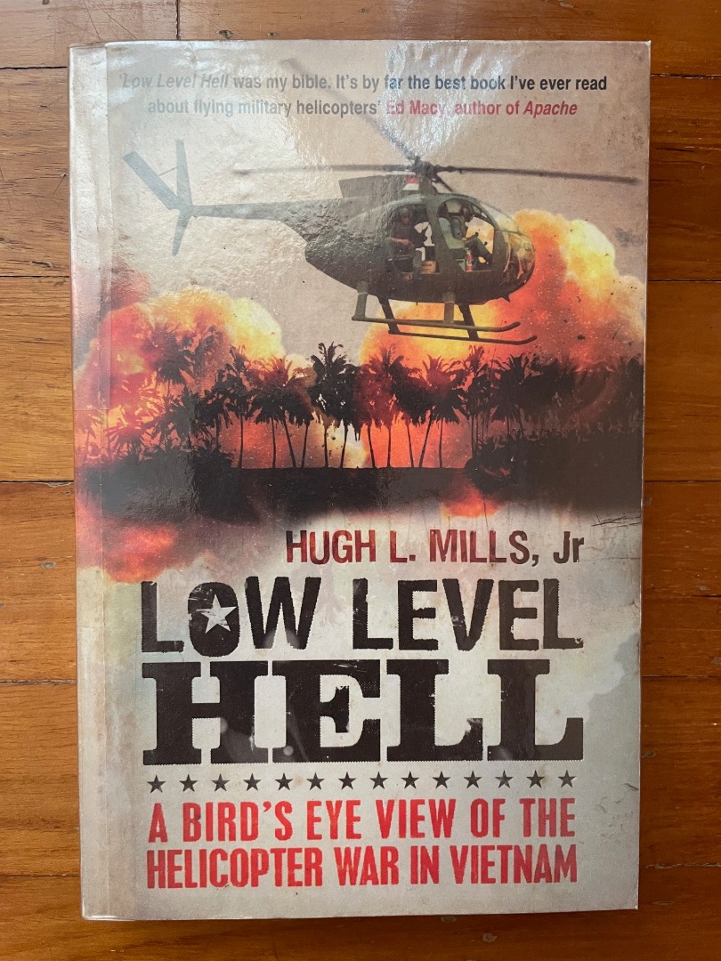 Low Level Hell: A Bird's Eye View of the Helicopter War in Vietnam by ...