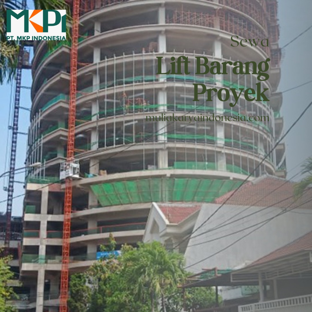 Sewa Lift Proyek, Sewa Lift Barang Untuk Proyek INDRAMAYU, Ukuran Lift ...