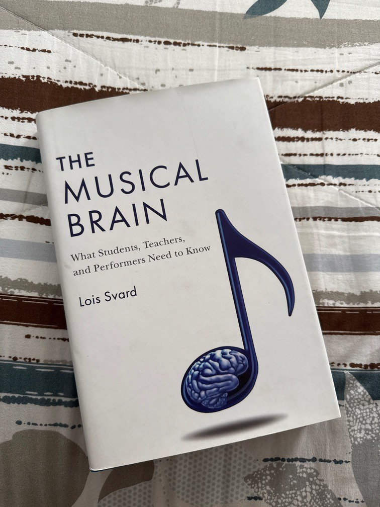 The Musical Brain: What Students, Teachers, and Performers Need to Know ...