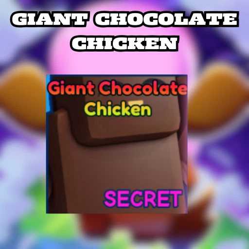 Giant Chocolate Chicken Secret Pet | Bubblegum Simulator Infinity ...