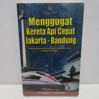 Buku Original Menggugat Kereta Api Cepat Jakarta-Bandung by Ayi Hamba ...