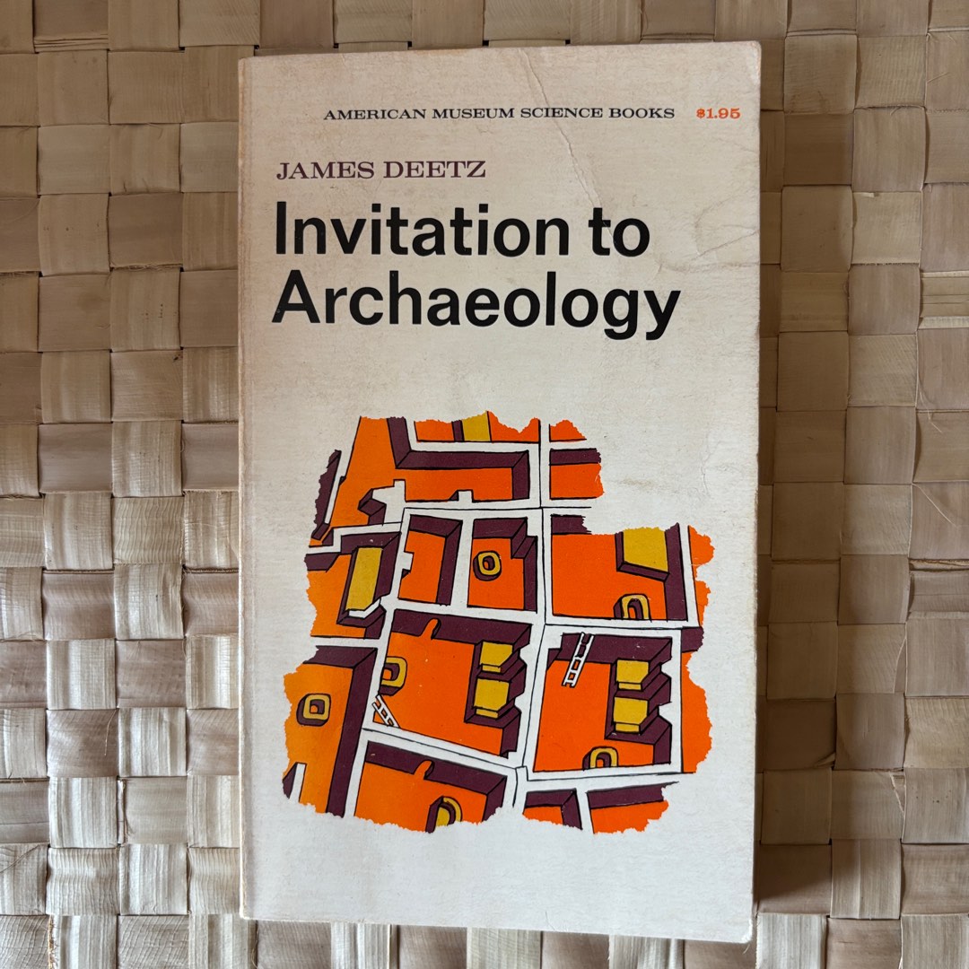 Invitation to Archaelogy by James Deetz. Copyright, 1967, Hobbies ...