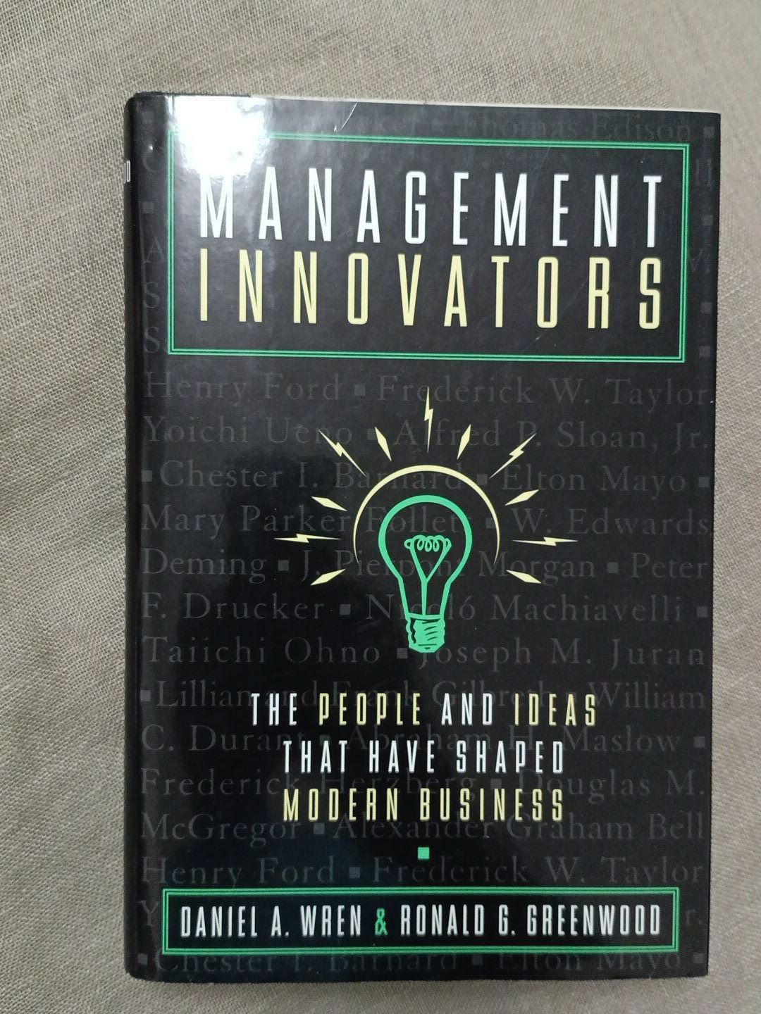 Management Innovators: The People and Ideas that Have Shaped Modern ...