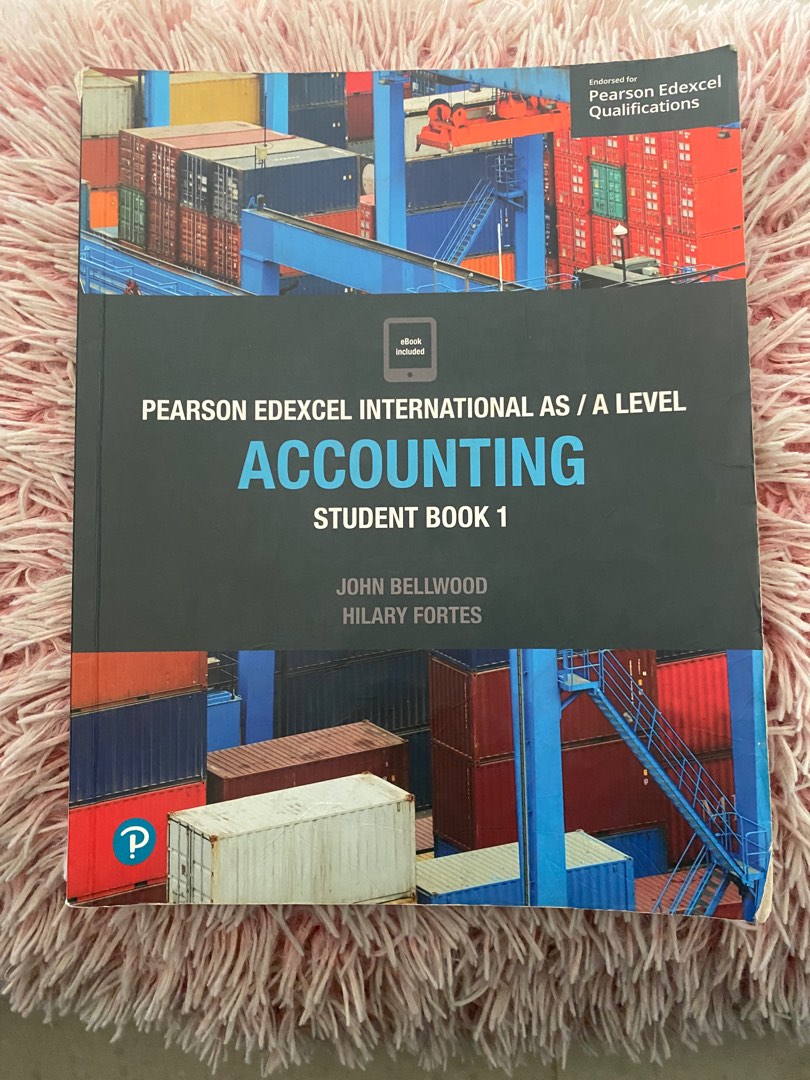 PEARSON EDEXCEL INTERNATIONAL AS/ A LEVEL ACCOUNTING STUDENT BOOK 1 ...