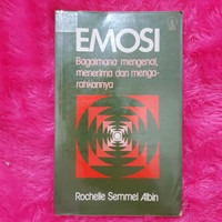 BUKU EMOSI BAGAIMANA MENGENAL MENERIMA DAN MENGARAHKANNYA BY ROCHELLE ...
