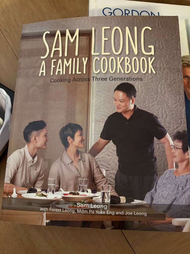 SAM LEONG A FAMILY COOKBOOK Cooking Across Three Generations, Furniture ...