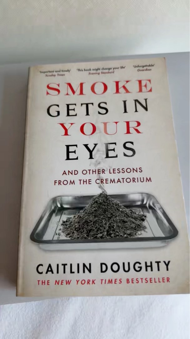 Smoke Gets in Your Eyes by Caitlin Doughty, Hobbies & Toys, Books ...