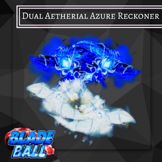 Blade Ball Weapon || Dual Aetherial Azure Reckoner, Video Gaming ...