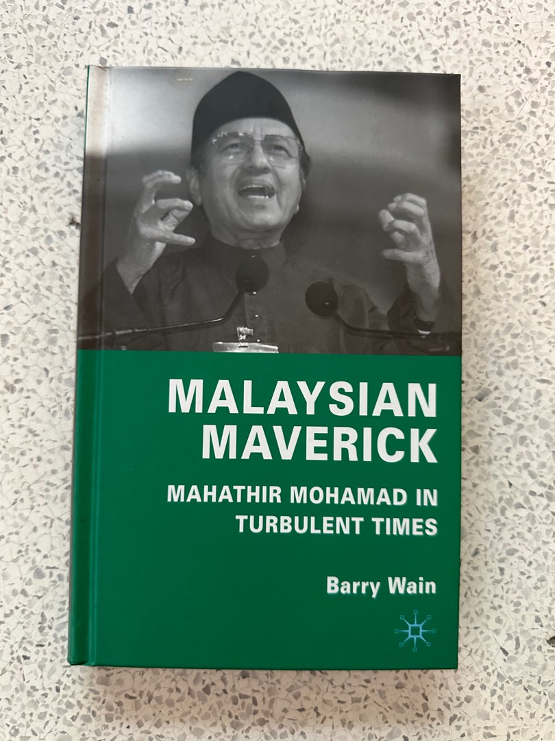 Malaysian Maverick: Mahathir Mohamad in Turbulent Times book Barry Wain ...