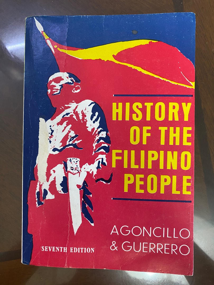 HISTORY OF THE FILIPINO PEOPLE Agoncillo & Guerrero SEVENTH EDITION ...