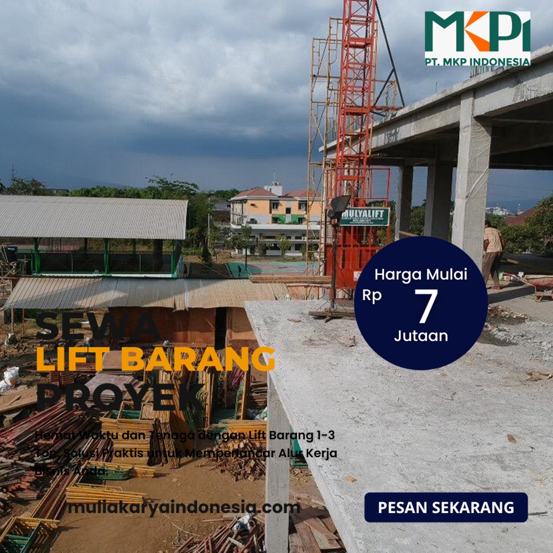 Sewa Lift Proyek, Lift Barang Besar KOTA PAYAKUMBUH, Lift Barang 3 Ton ...