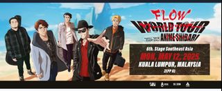 [WTS] FLOW Kuala Lumpur Concert 2025 | FLOW WORLD TOUR "ANIME SHIBARI ...