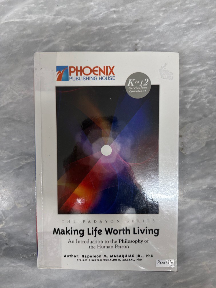 Making Life Worth Living. An introduction to Philosophy of Human Person by Napoleon M. Mabaquiao ...