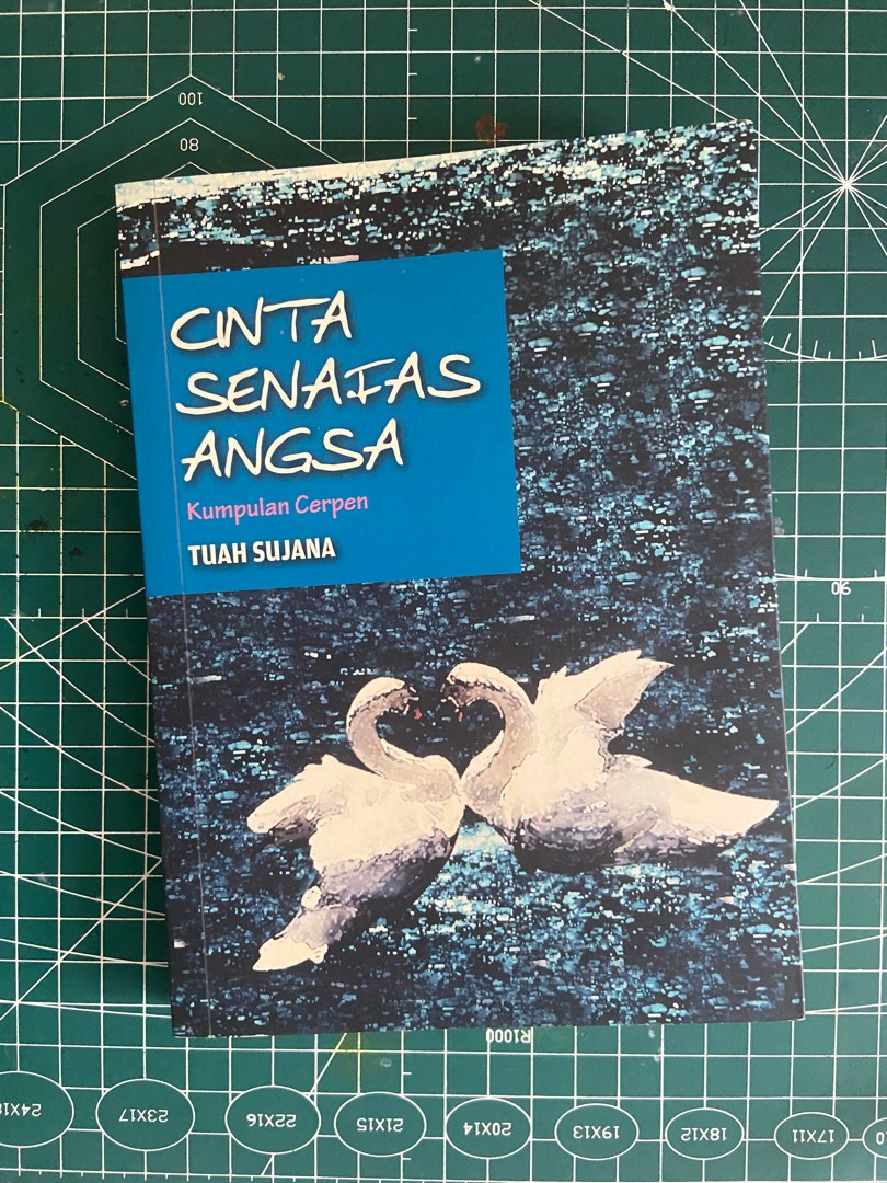Cinta Senafas Angsa (Kumpulan Cerpen) - Tuah Sujana, Hobbies & Toys ...
