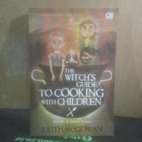 Novel second:THE WITCH'S GUIDE TO COOKING WITH CHILDREN -KEIYH McGOWAN ...