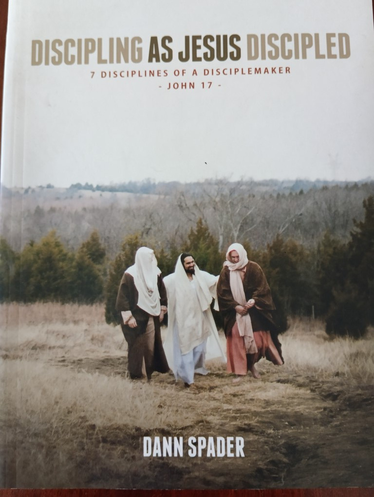 Discipling As Jesus Discipled: 7 Disciplines of a Disciplemaker by Dann ...