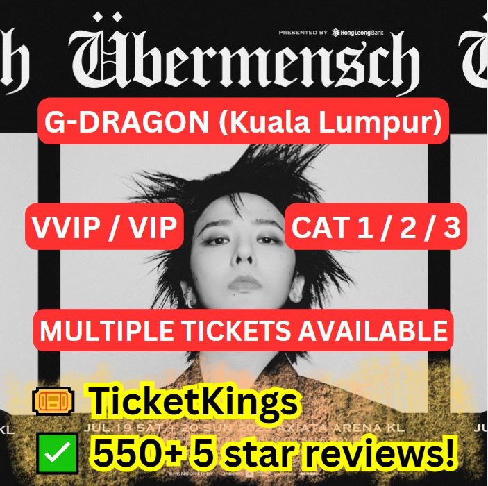 [FRONT ROWS / NEAR STAGE] G-DRAGON [Übermensch] IN KUALA LUMPUR (KL) CONCERT TICKETS | GD ...