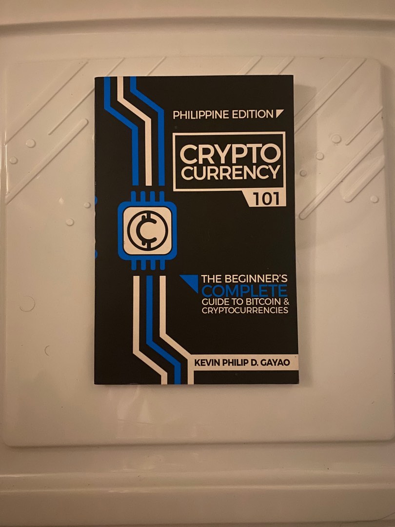 Cryptocurrency 101 (Philippine Edition) by Philip Kevin Gayao, Hobbies ...
