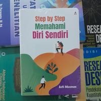 STEP BY STEP MEMAHAMI DIRI SENDIRI - ASTI MUSMAN, Buku & Alat Tulis, Buku di Carousell
