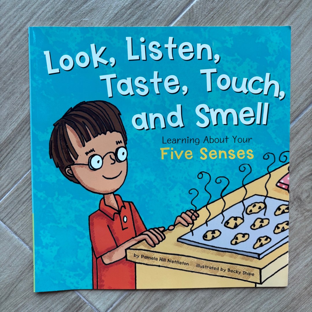 Look, Listen, Taste, Touch, and Smell: Learning About Your Five Senses ...