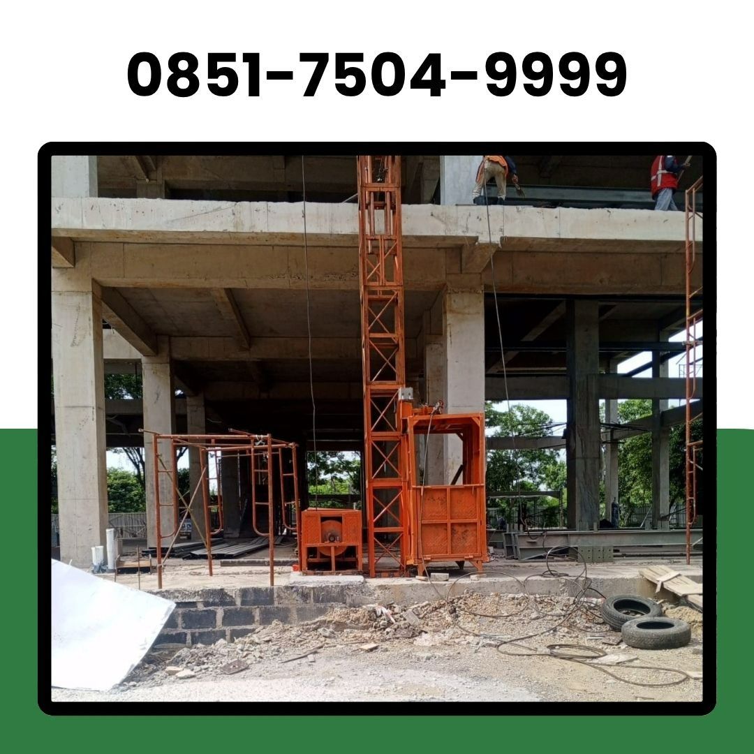 Tempat penyewaan alat proyek seperti Cargo Lift, Lift Proyek, Lift Material, Lift Barang di ...