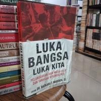 LUKA BANGSA LUKA KITA - PELANGGARAN HAM MASA LALU DAN TAWARAN REKONSIL ...