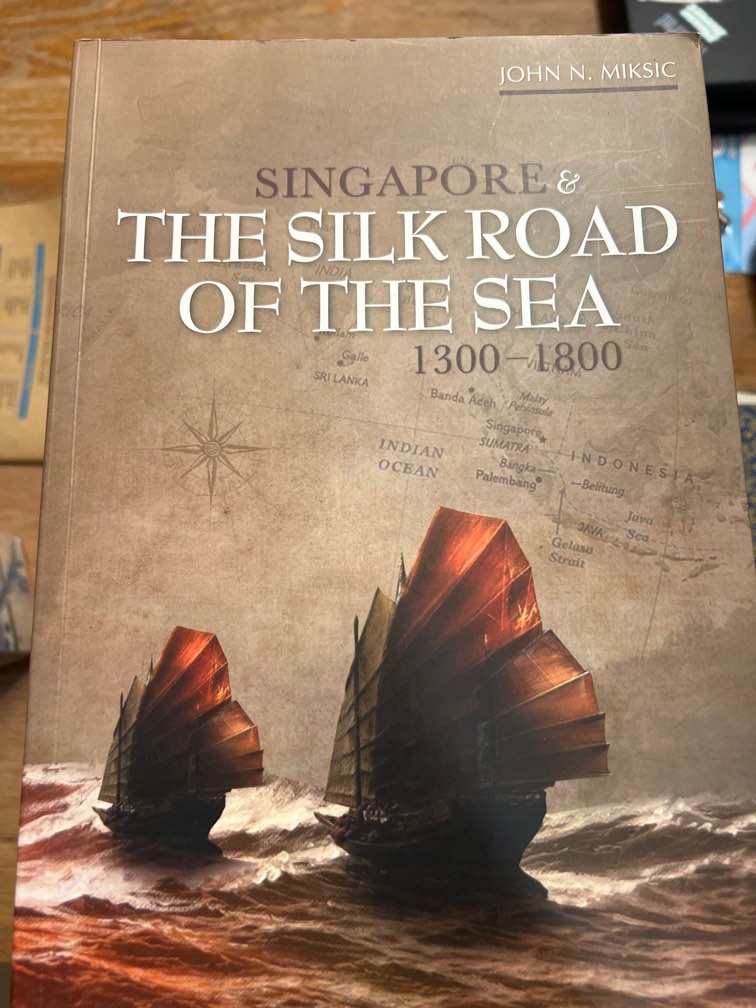 The Silk Road of the Sea John Miksic (History, Economy, Singapore ...