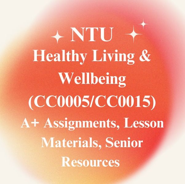 NTU Healthy Living & Wellbeing CC0005/CC0015 A+ Materials, Hobbies ...